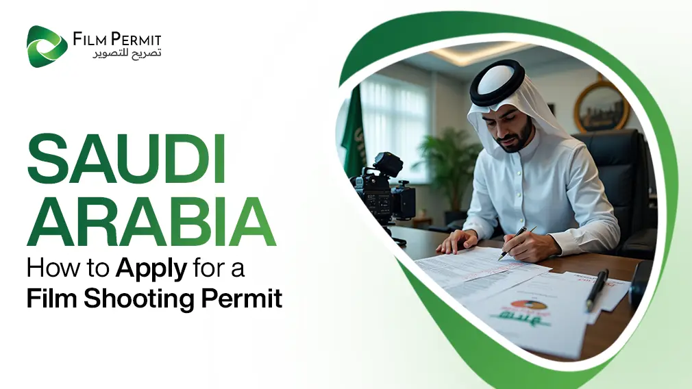 How to Apply for a Film Shooting Permit Easily in Saudi Arabia