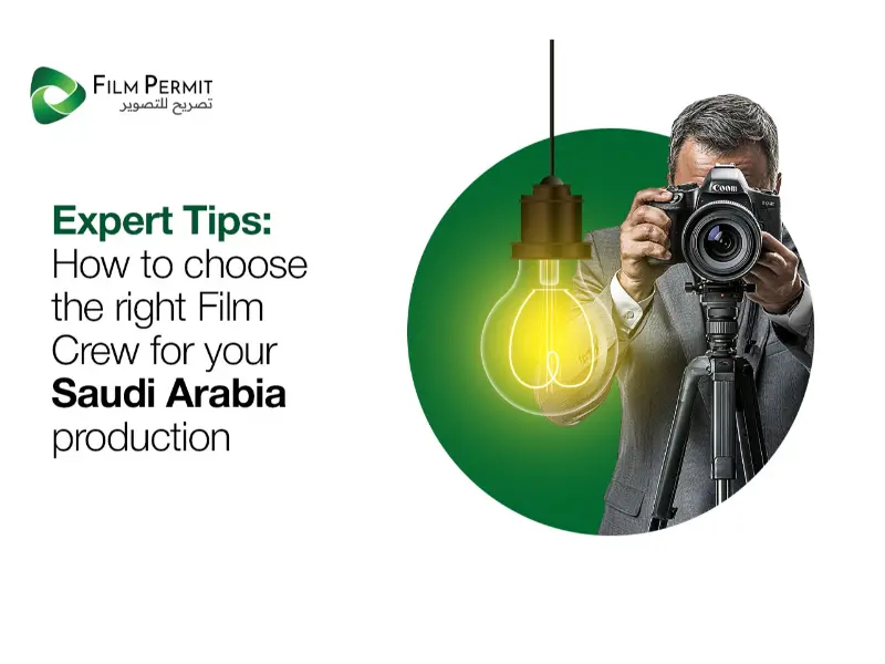 Choose the Right Film Crew in Saudi Arabia | Expert Guide