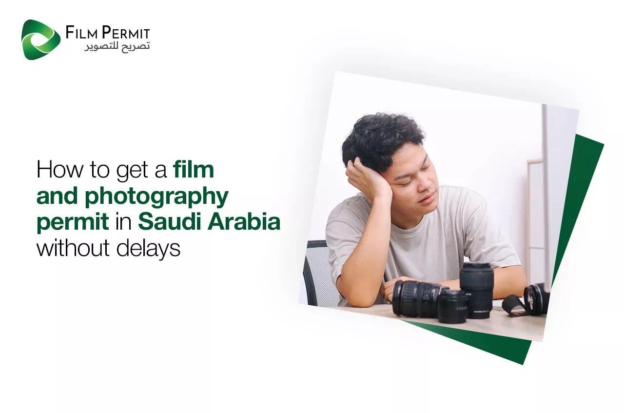 How to Get a Film & Photography Permit in Saudi Arabia